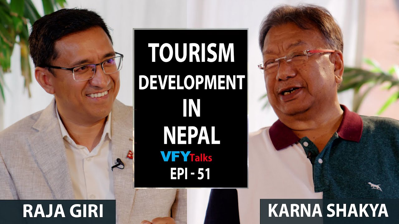 Karna Shakya & Raja Giri ON Tourism Development in Nepal @vfytalks Epi 51- Season-2 - YouTube