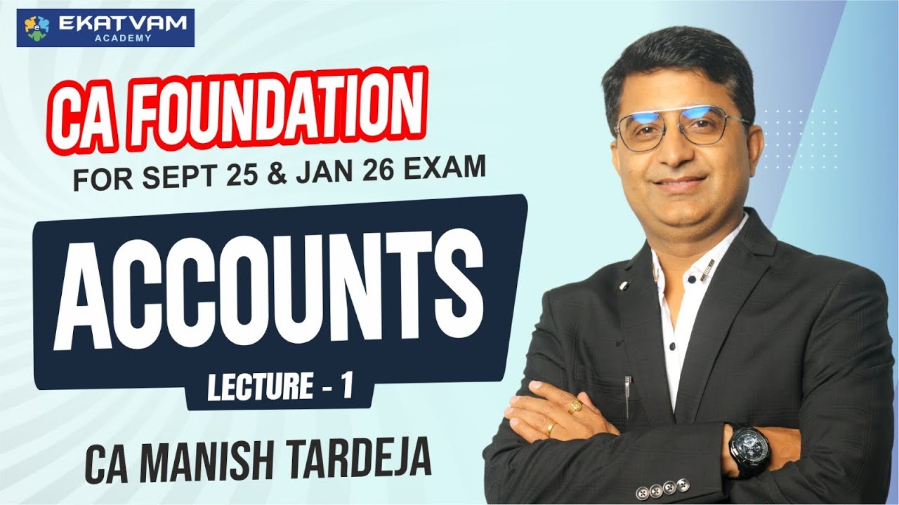 Lecture 01 | CA Foundation Accounts Regular Batch | Sept. 25 & Jan. 26 ...