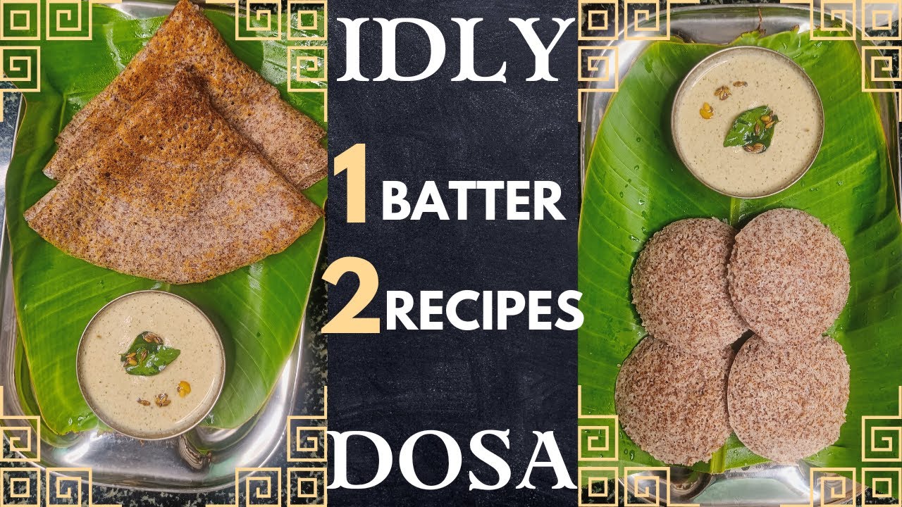 Ragi Idly | Ragi Dosa | Finger Millet Idly | Finger Millet Dosa | 1 ...