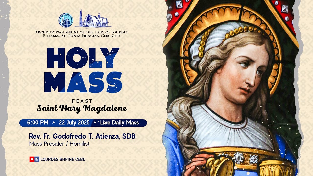 6:00 PM | FEAST OF ST. MARY MAGDALENE | 22 JULY 2025 | REV. FR ...