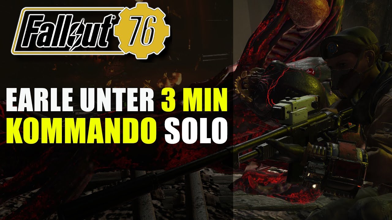Earle unter 3 Minuten Solo | Mit Kommando Build | Fallout 76 - YouTube