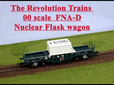 Revolution Trains new 00 scale FNA D Nuclear Flask wagon model - YouTube