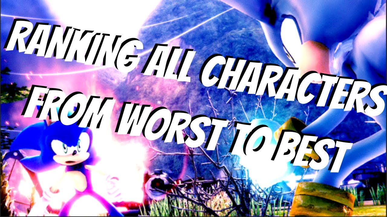 RANKING ALL SONIC P06 CHARACTERS FROM WORST TO BEST | SONIC THE ...