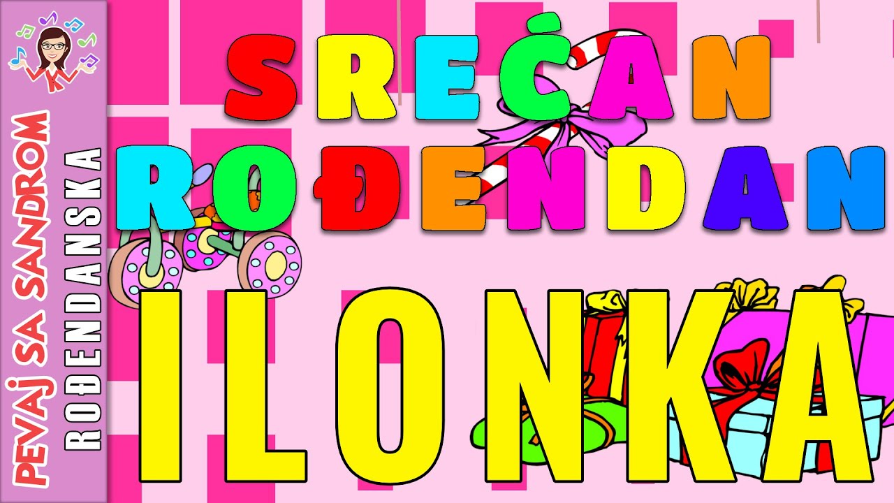 🎈 Srećan rođendan Ilonka 🎈 Rođendanska pesma | Birthday Song | Pevaj sa ...