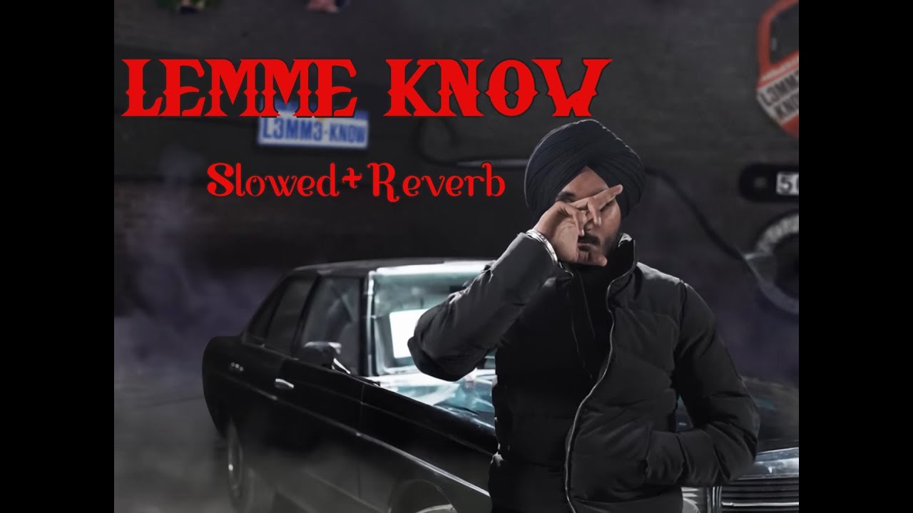 LEMME KNOW (Slowed+Reverb) | GAGAN KOONER | Nik Edits | - YouTube
