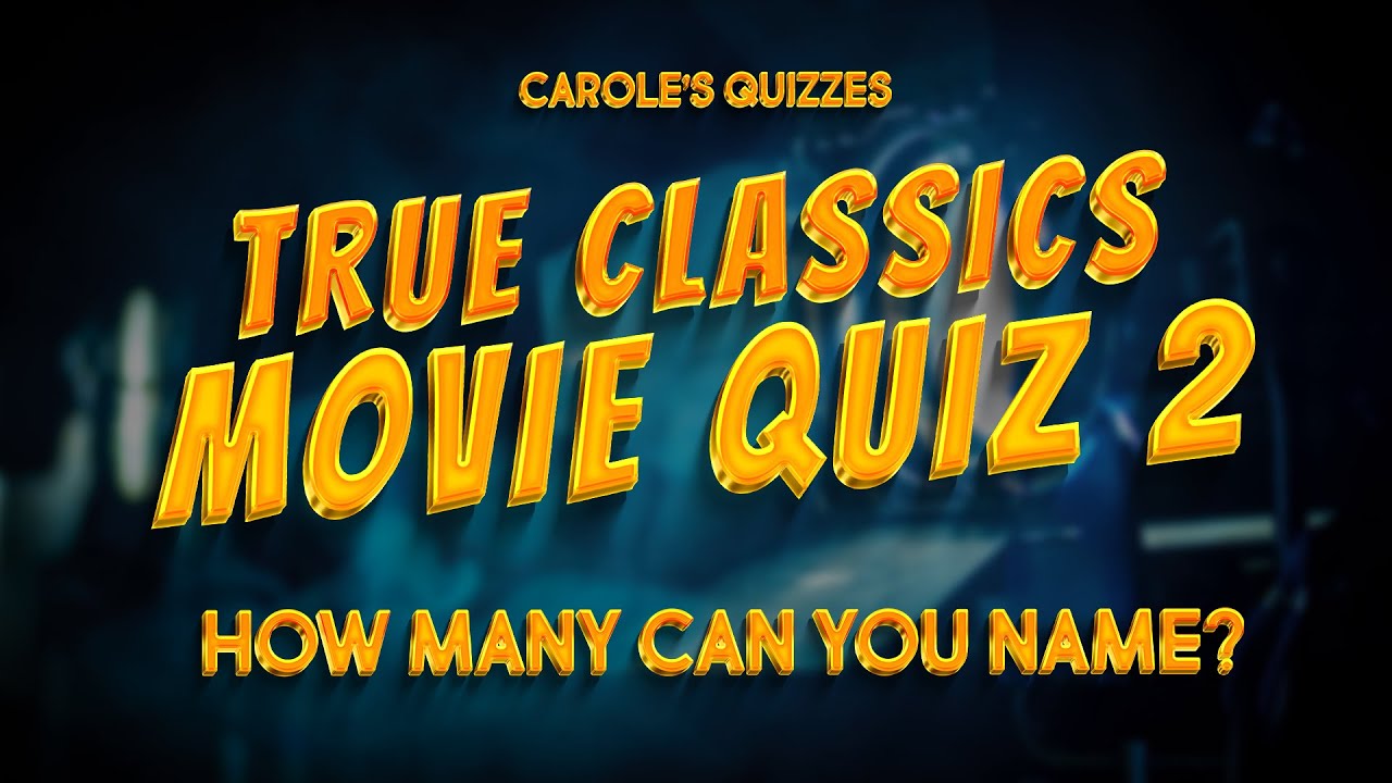 True CLASSICS Movie Quiz Part 2: Can You Name These Movies? - YouTube