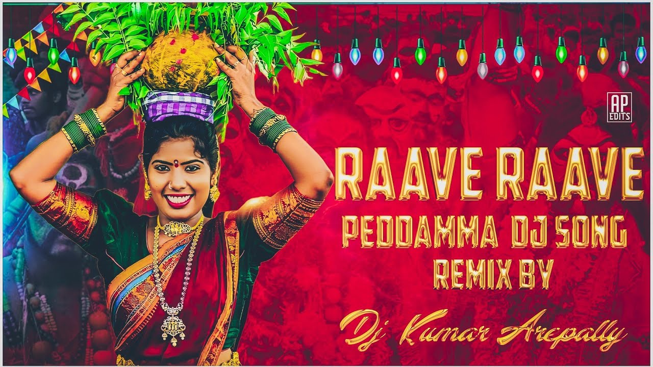 Raave_Raave_Peddamma_Bonalu_dj song Telugu remix by dj Kumar arepally ...