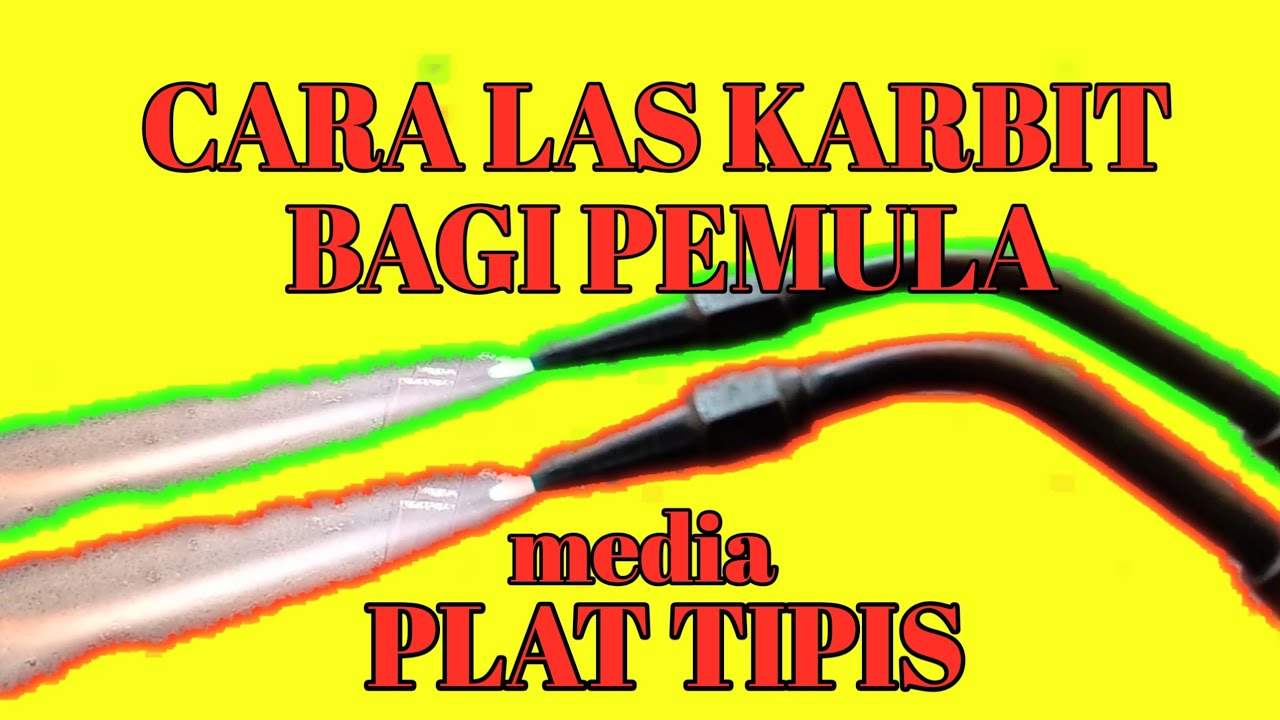 TERBARU!! TEHNIC DAN METODE LAS KARBIT plat tipis - YouTube