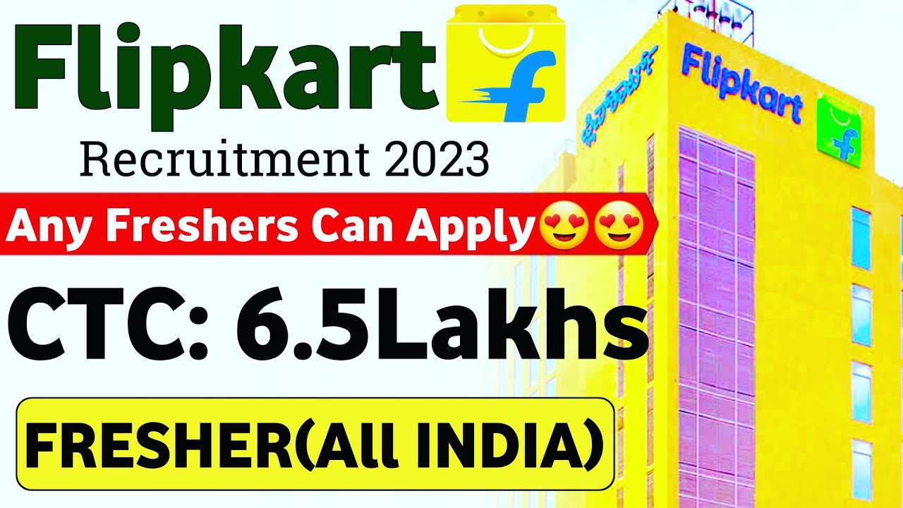 Flipkart hiring 2023 | Freshers | CTC: 6.5LPA | Flipkart Jobs 2023 ...