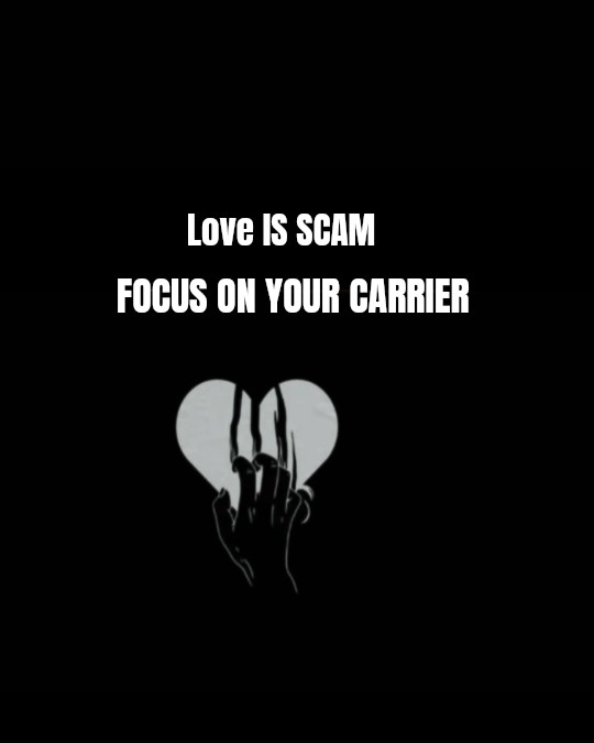 ⚠️ Warning: "Love is scam" Focus on your carrier ⚜ | #motivation # ...