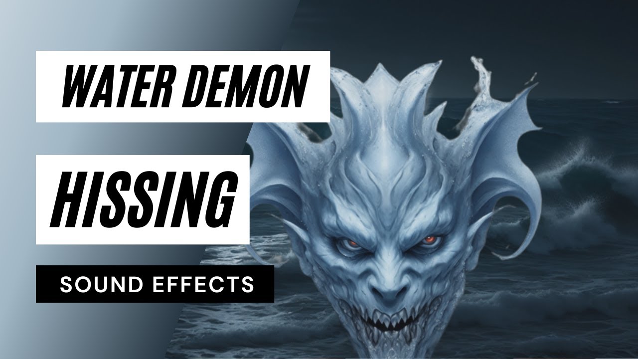 Water Demon Hissing - the water demon - YouTube
