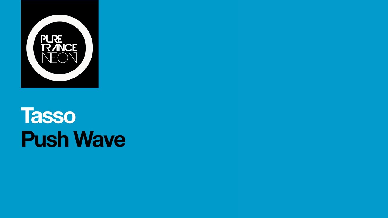 Tasso - Push Wave [Pure Trance NEON] - YouTube