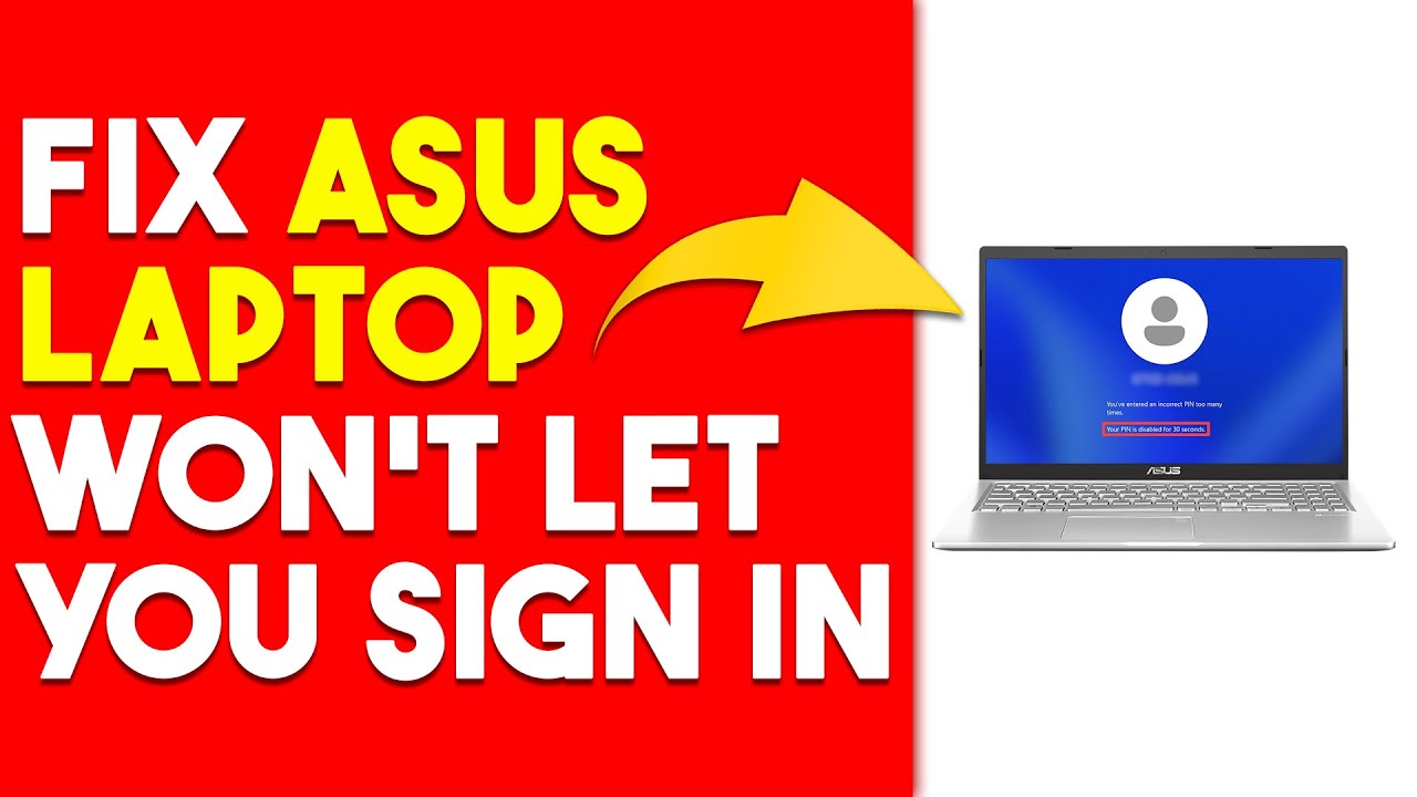 How To Fix Asus Laptop Won't Let You Sign In (Easy Tutorial To Help You ...