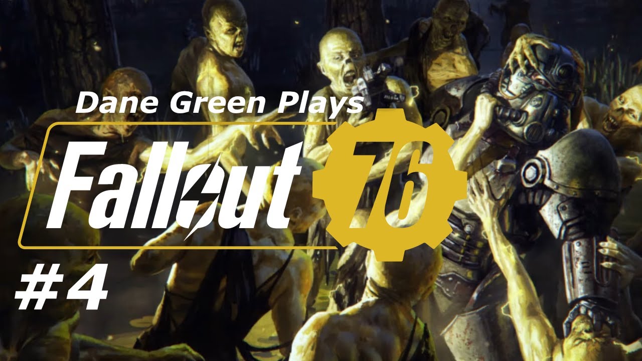 Dane Green Plays Fallout 76 - Part 4 - YouTube