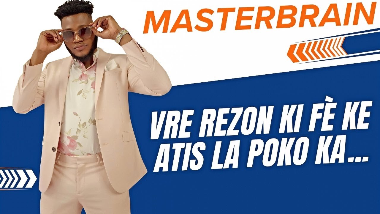 MASTERBRAIN: VRE REZON ki fè ke ATIS LA POKO KA..... (VIDEO) - YouTube