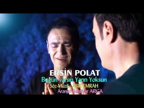 ERSİN POLAT - BUGÜN VARSIN YARIN YOKSUN
