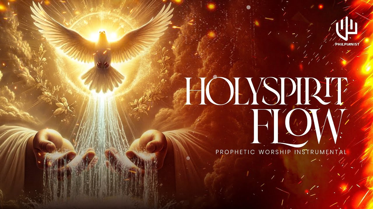 HOLY SPIRIT FLOW | Time To Pray | Tongues Of FIre | Prophetic Sound ...