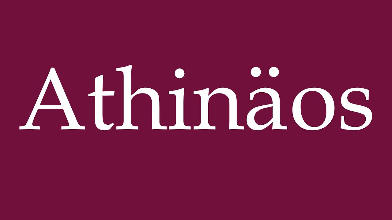 How to Pronounce ''Athinäos'' (Athenaeus) Correctly in German - YouTube