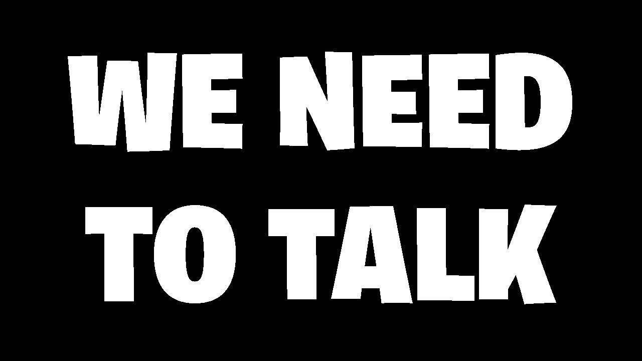 We need to talk... - YouTube