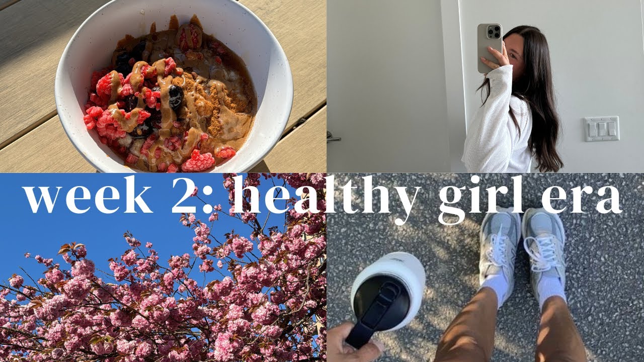 week 2: healthy girl era, becoming hot for summer, consistent morning ...