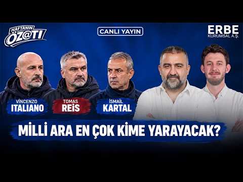 🔴 CANLI | MİLLİ ARA EN ÇOK KİME YARAYACAK? | HAFTANIN ÖZATI | ÜMİT ÖZAT &  EMİRHAN AVCI