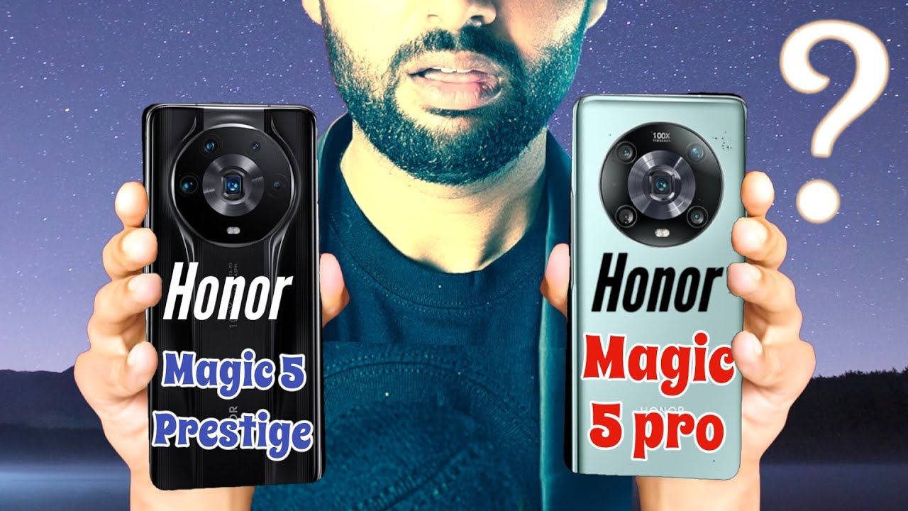Honor Magic 5 Prestige (VS) Honor Magic 5 Pro - Specifications, Review | Magic 5 ultimate ...