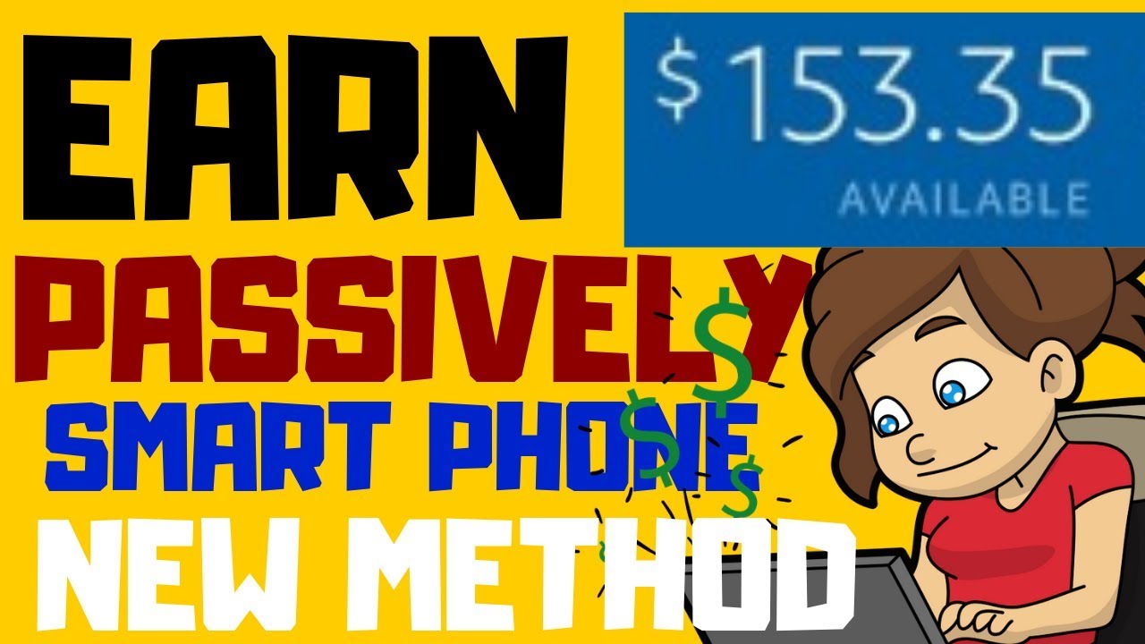 Earn Passive Income With Your Smart Phone (NEW METHOD) How To Make ...