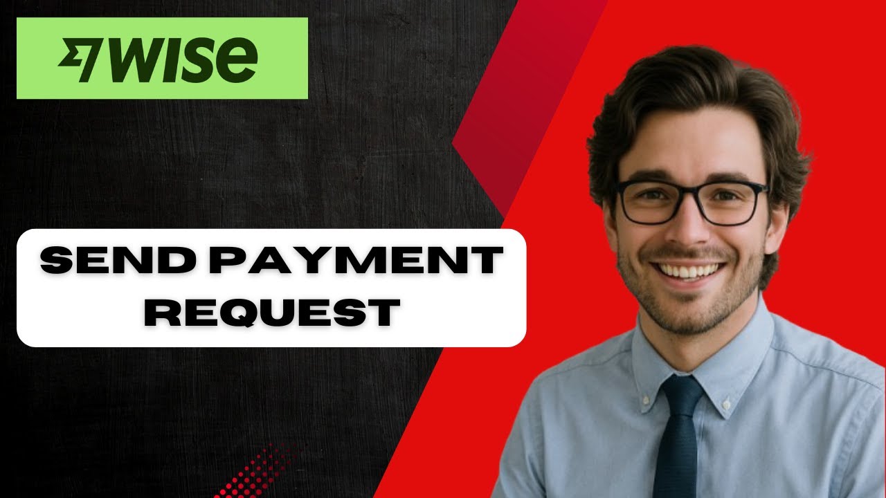 How to Send Payment Request on WISE Quick & Easy Guide to Request Money ...