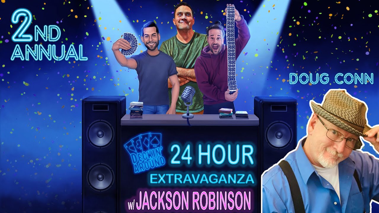 Deckin' Around 24 Hour Extravaganza | AMAZING Magician Doug Conn! - YouTube