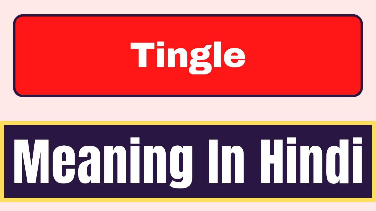 Tingle meaning in hindi | What is Tingle meaning in hindi | English ...
