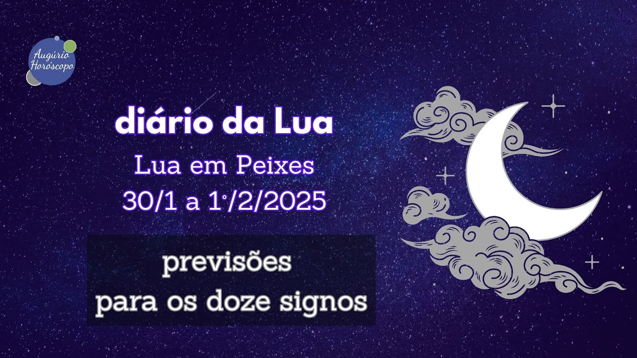 DIÁRIO DA LUA - a LUA EM PEIXES faz a gente mergulhar fundo - 30/1 a 1 ...