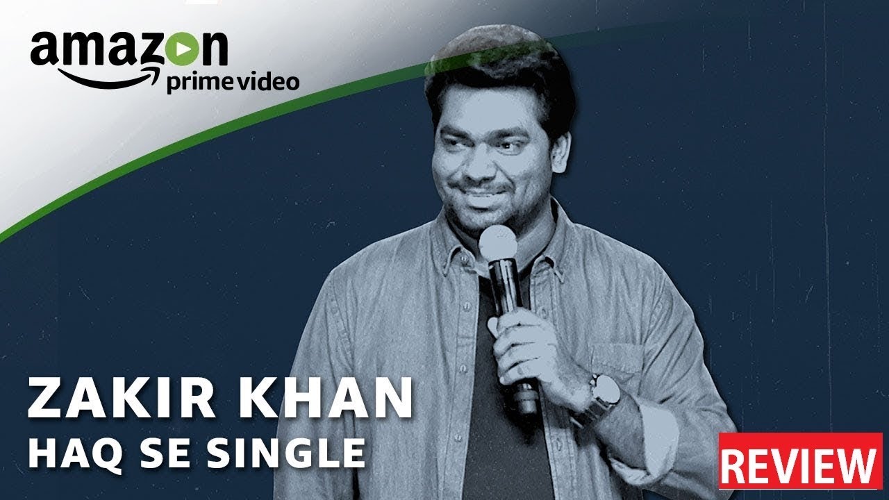 'Haq Se Single' By Zakir Khan Stand up Special Review - YouTube