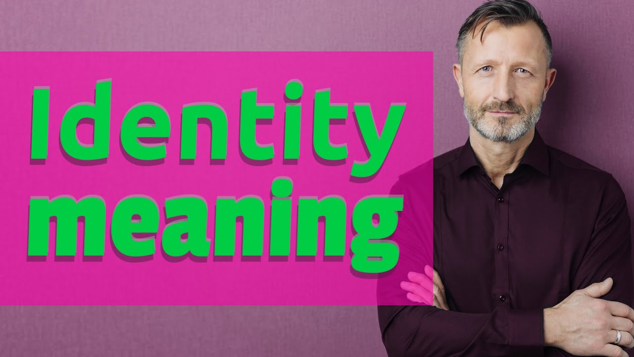 Identity Meaning Of Identity YouTube identity-meaning-of-identity-youtube