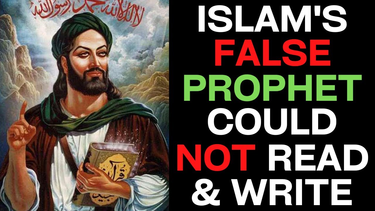 The False Prophet Of Islam Was Illiterate And Unable To Read & Write ...