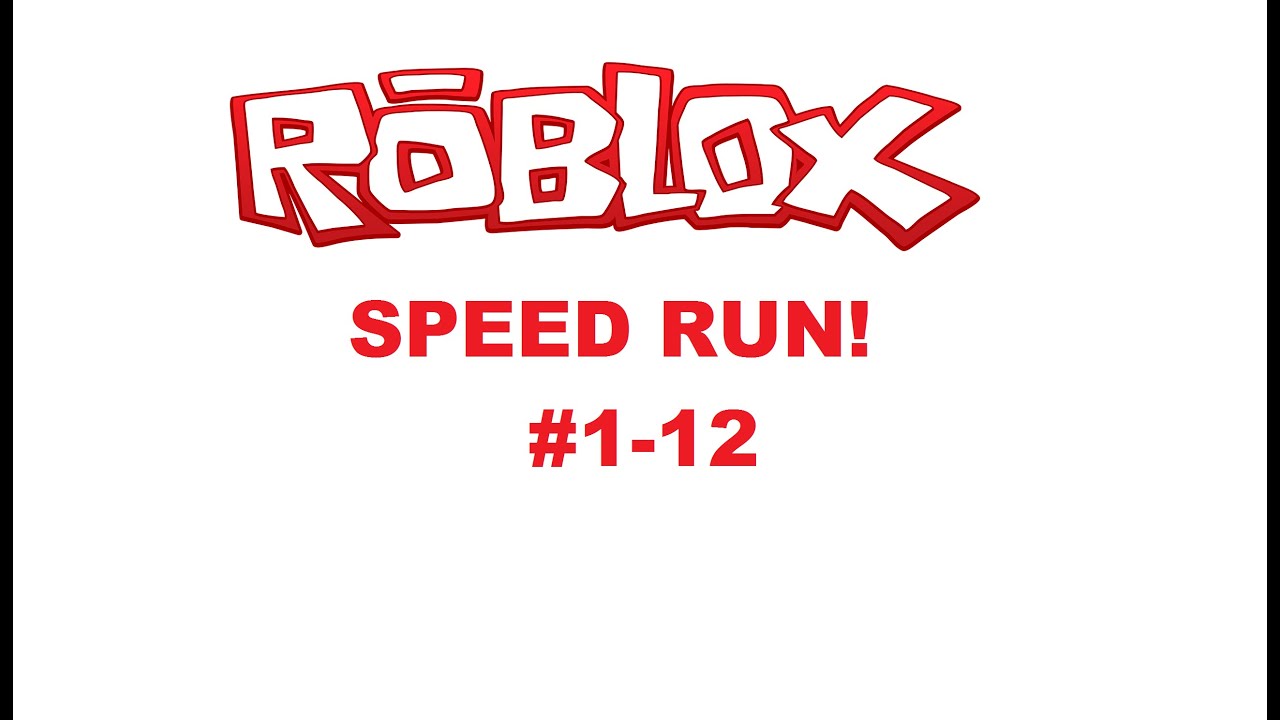 Roblox Speed Run #1-12 - YouTube