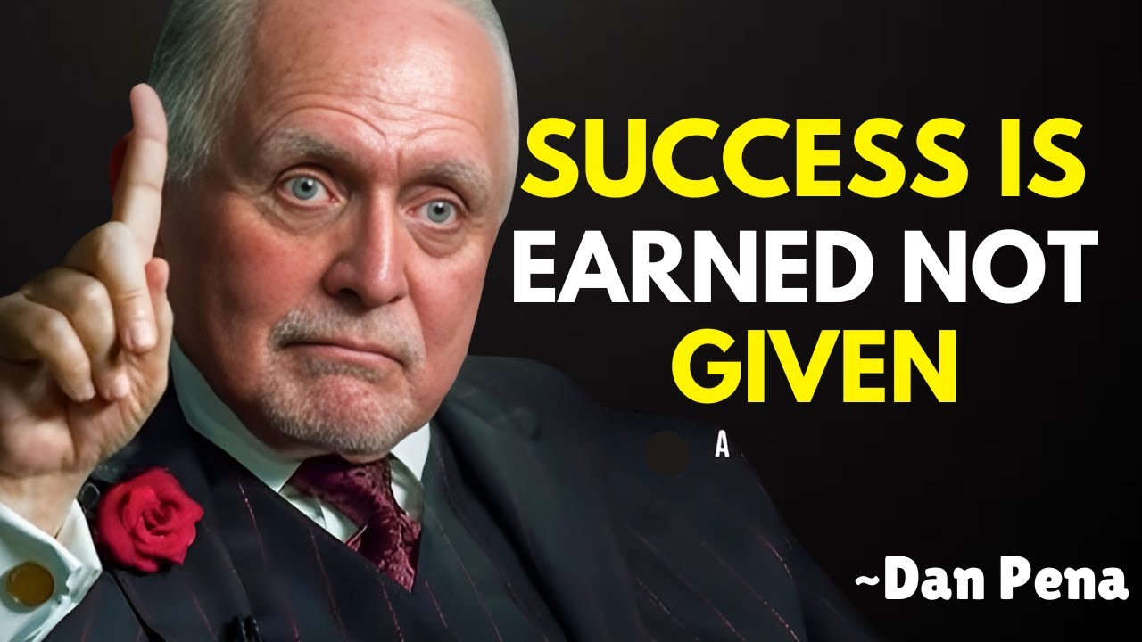 Success is Earned, Not Given : Dan Pena's Powerful Motivation - YouTube