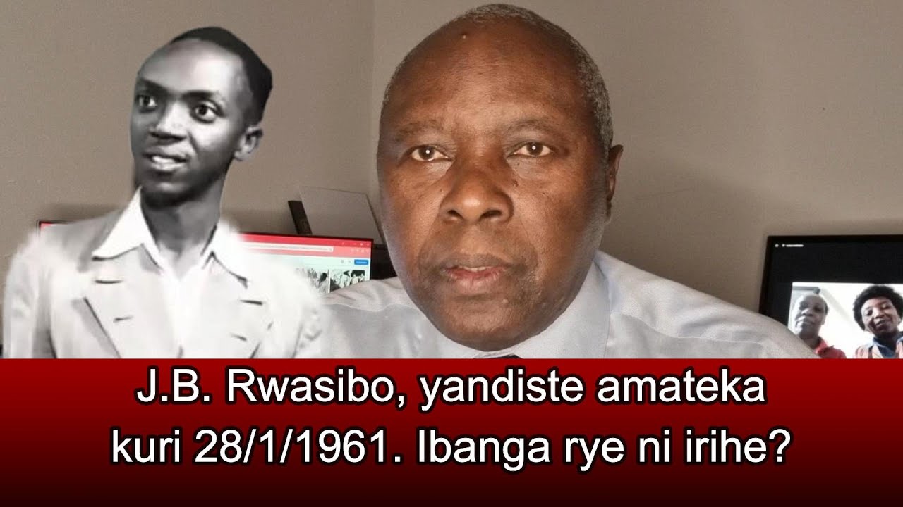 Jean Baptiste Rwasibo, umwe mu banditse amateka y'u Rwanda kuri 28/01 ...