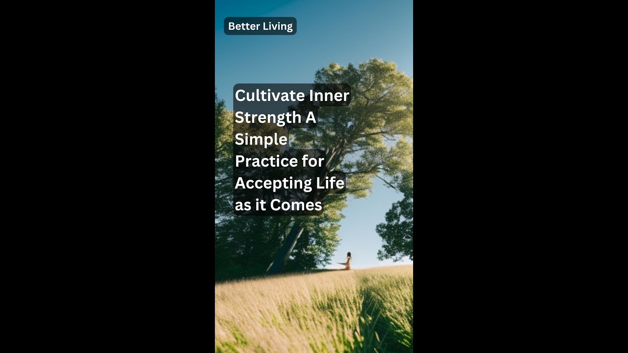 Cultivate Inner Strength A Simple Practice for Accepting Life as it ...