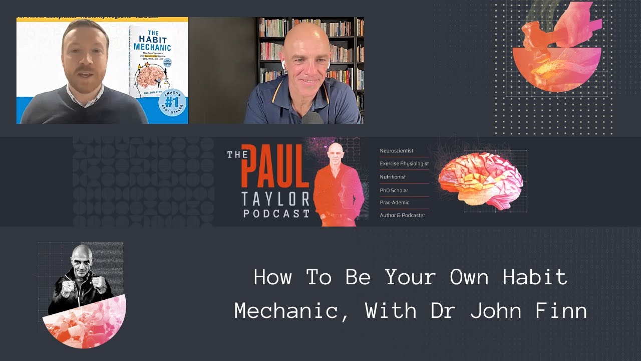 How To Be Your Own Habit Mechanic, With Dr John Finn - YouTube