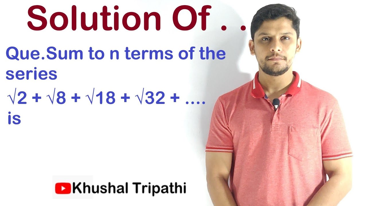 Sum to n terms of the series √2 + √8 + √18 + √32 + .... is - YouTube