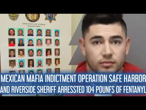 MEXICAN MAFIA INDICTMENT OPERATION SAFE HARBOR AND RIVERSIDE SHERIFF ...