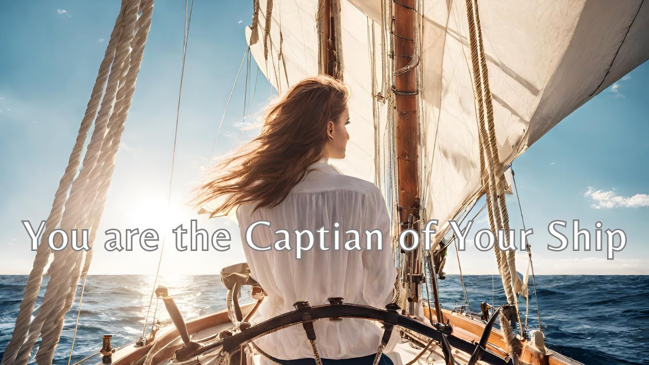 You Are the Captain of Your Ship Guided Meditation for a Joyful ...