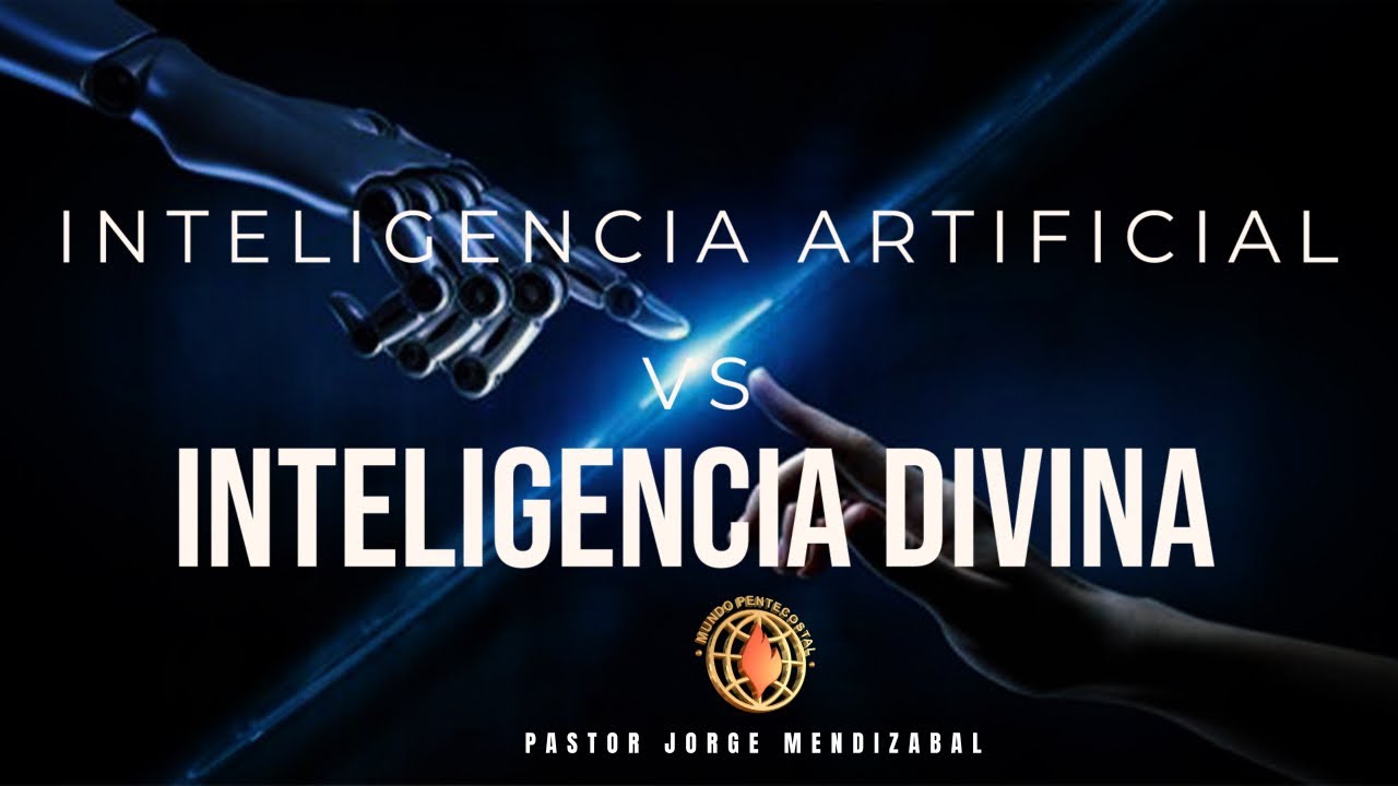 Inteligencia Artificial Versus Inteligencia Divina - Pastor Jorge Mendizábal - YouTube
