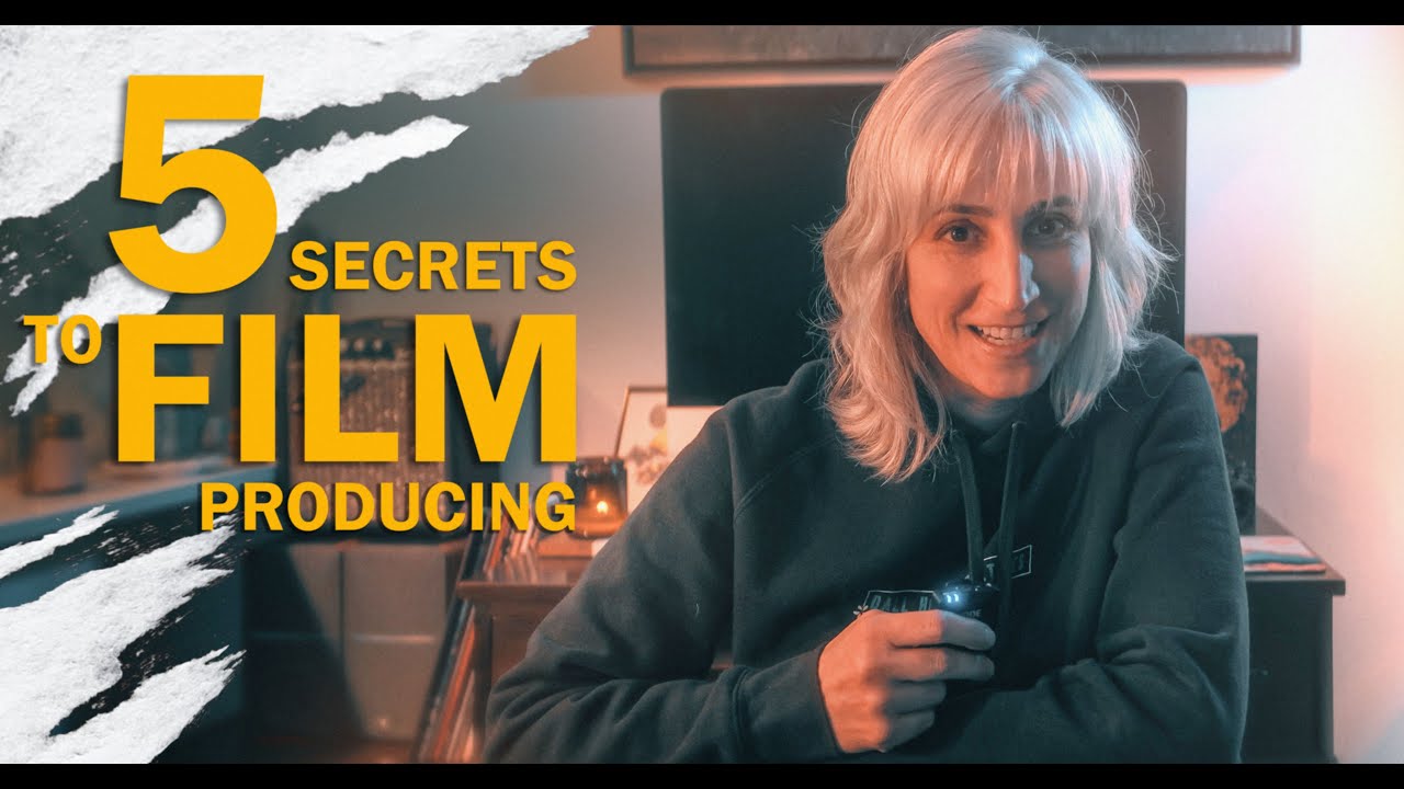 5 Secrets to Film Producing - YouTube