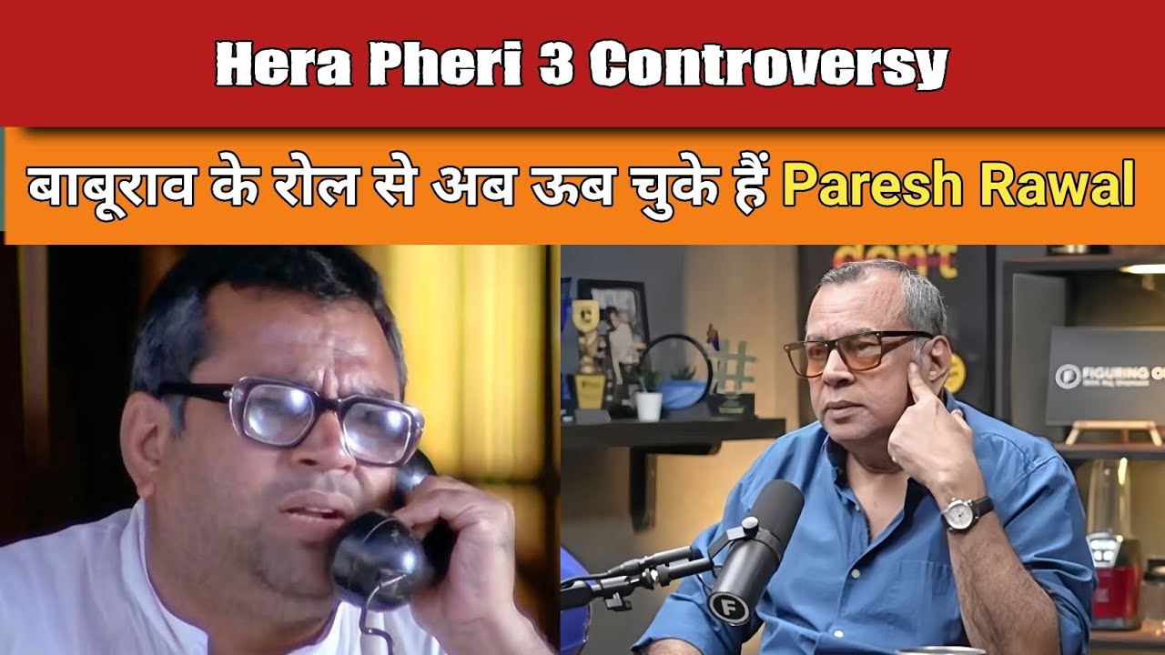Paresh Rawal’s Big Reveal: The Actor Is Now Tired of Playing Baburao ...