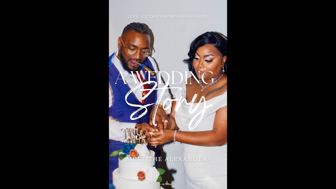 A WEDDING STORY | MEET THE ALEXANDERS (SEAN ALEXANDER MEDIA) - YouTube