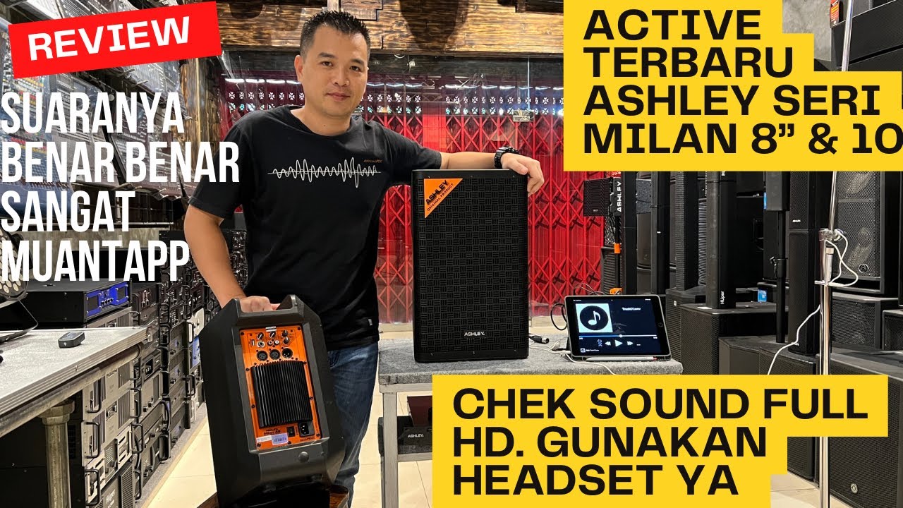 SPEAKER ACTIVE ASHLEY MILAN 8A & MILAN 10A PEAK 1400W SUARA MEWAH - YouTube