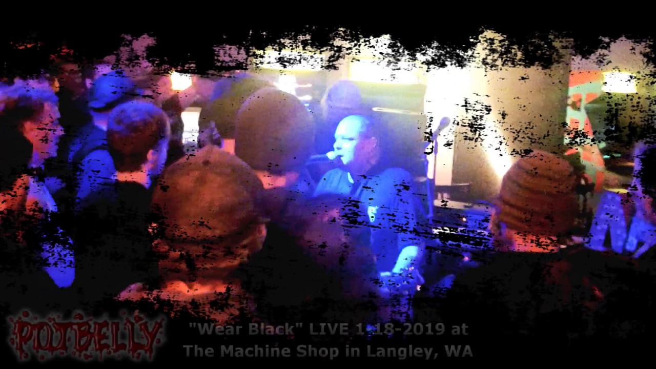 POTBELLY band; Wear Black; LIVE 1-18-2019 Langley, WA @ Machine Shop ...
