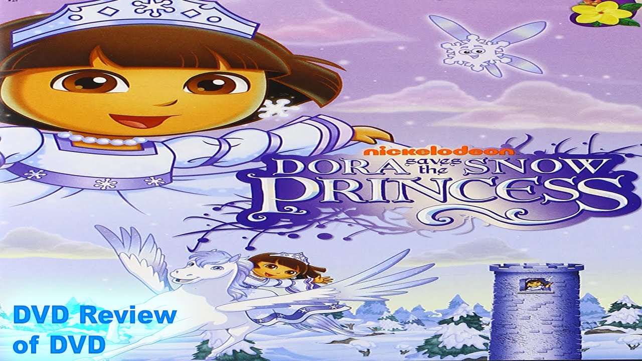 Dvd Review Of Dora The Explorer Dora Saves The Snow Princess Youtube