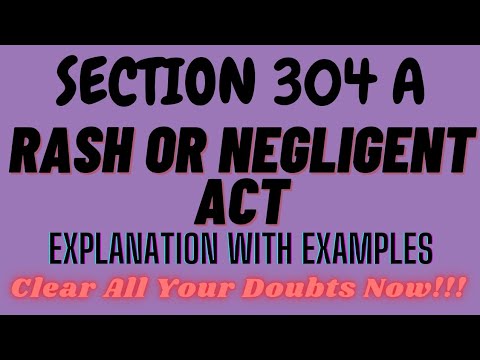 RASH OR NEGLIGENT ACT | SECTION 304 A, IPC | WITH ILLUSTRATIONS - YouTube